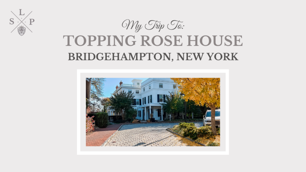 Topping Rose House - The Hamptons - Luxury. Service. Passion.